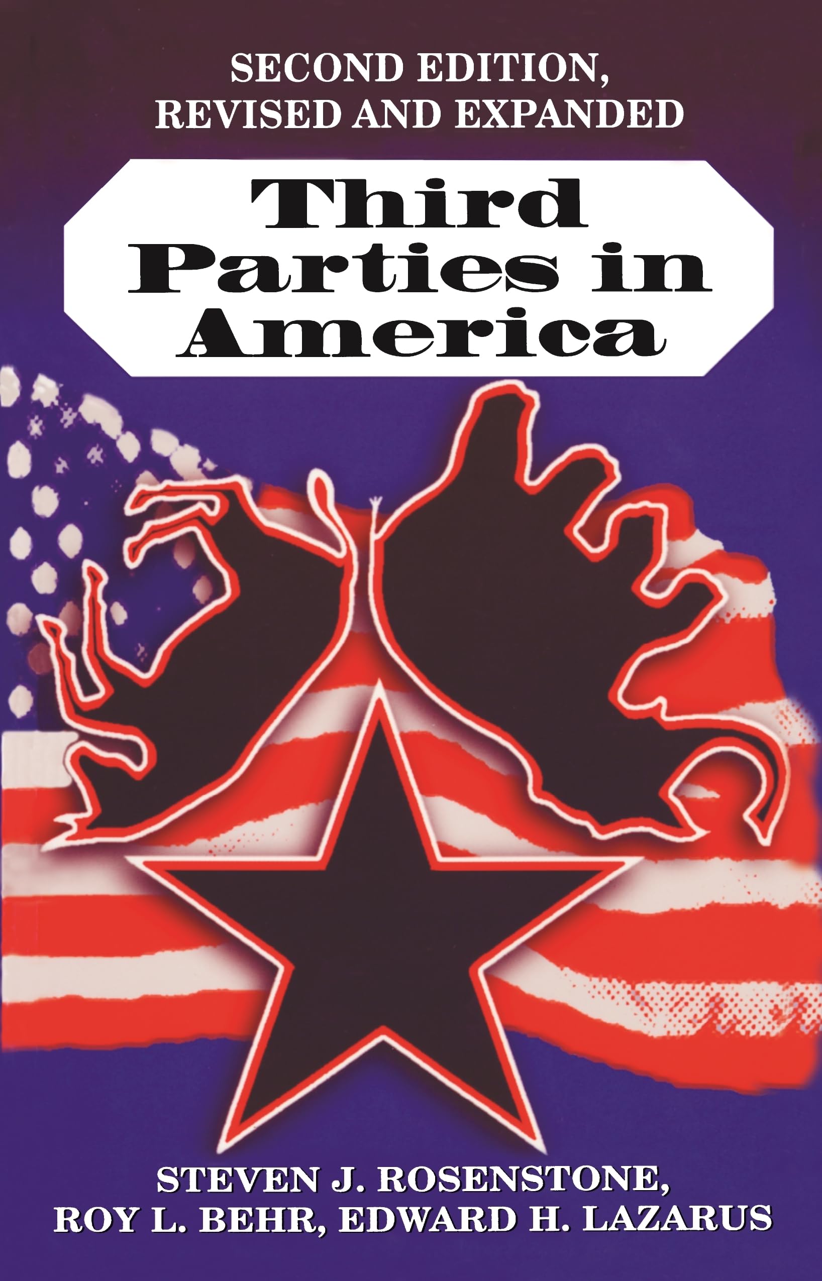 Third Parties in America: Rosenstone, Steven J., Behr, Roy L., Lazarus ...