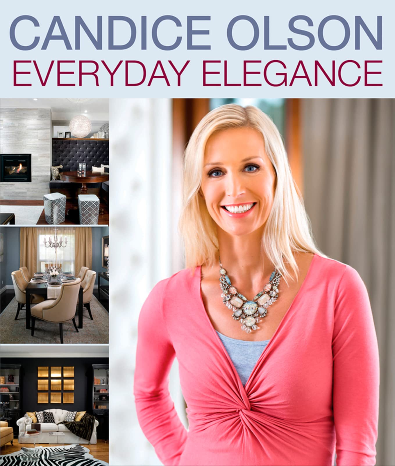 Candice Olson Everyday Elegance: Olson, Candice: 9781118477472: Amazon ...
