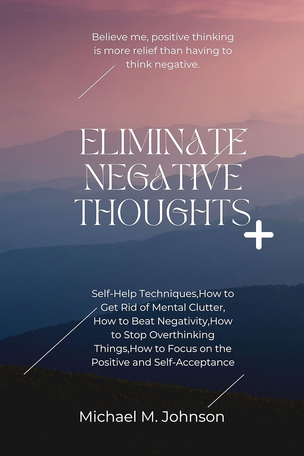 Amazon.com: Eliminate Negative Thoughts: Self-Help Techniques How to ...
