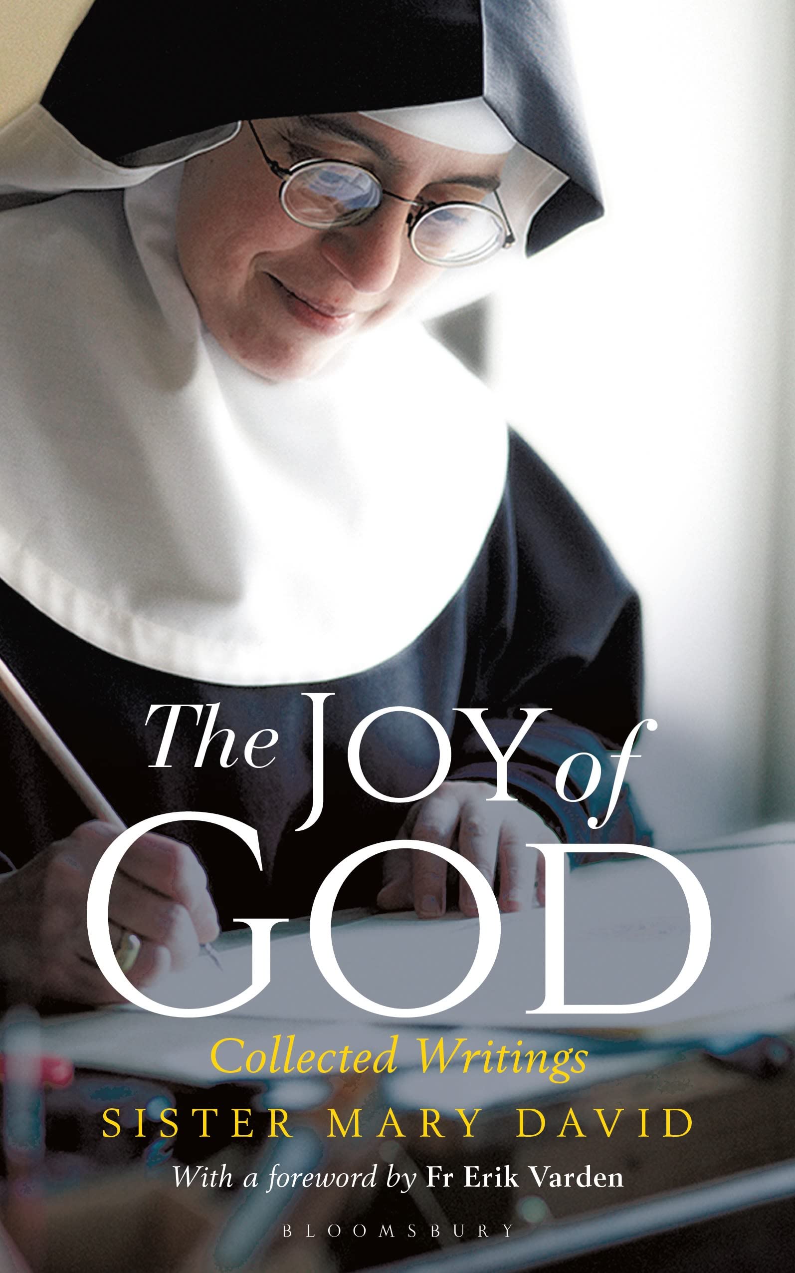 The Joy of God: Collected Writings: David, Mary, St Cecilia's Abbey ...