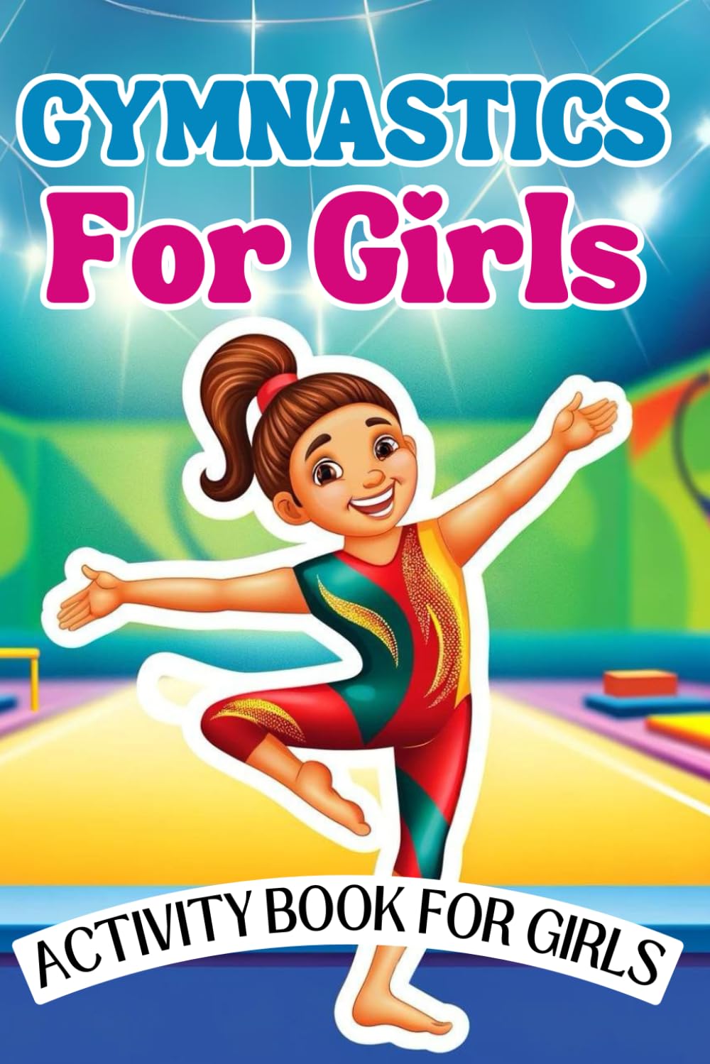 Gymnastics for girls: Activities workbook stories coloring pages and ...