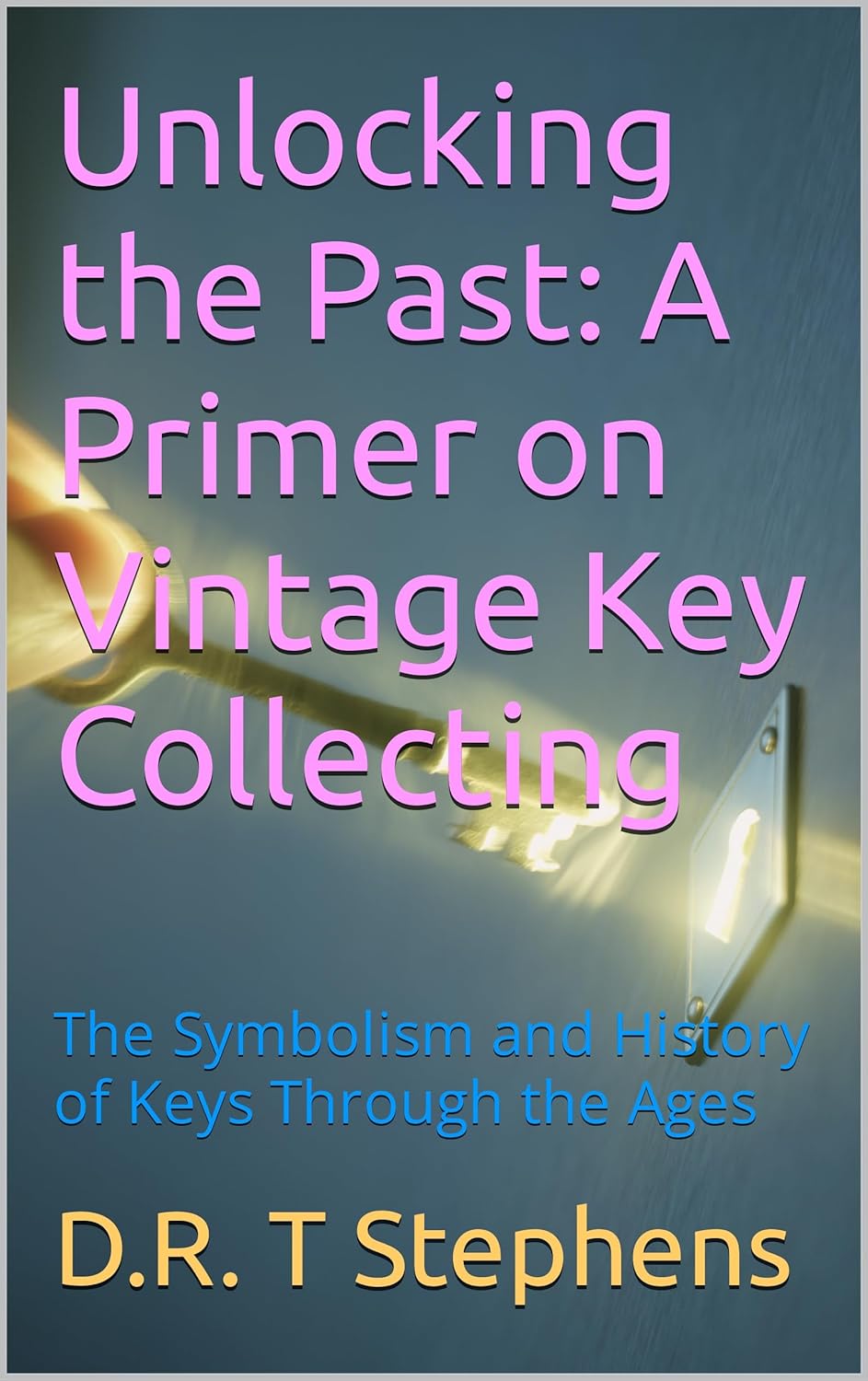 Amazon.com: Unlocking the Past: A Primer on Vintage Key Collecting: The ...