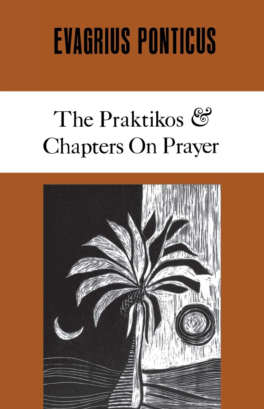 Evagrius Ponticus: The Praktikos. Chapters on Prayer (Cistercian ...