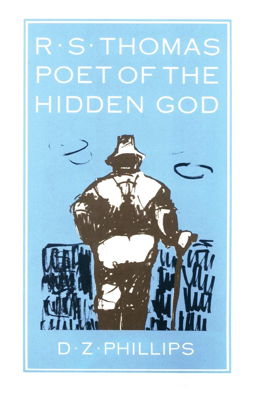R.S. Thomas: Poet of the Hidden God: Meaning and Mediation in the ...
