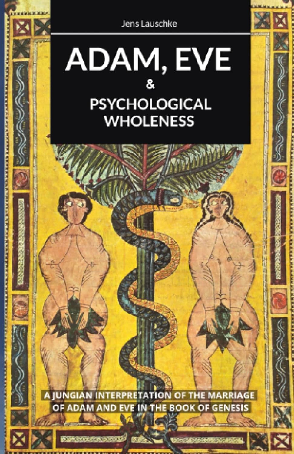 Adam Eve And Psychological Wholeness A Jungian Interpretation Of The adam-eve-and-psychological-wholeness-a-jungian-interpretation-of-the