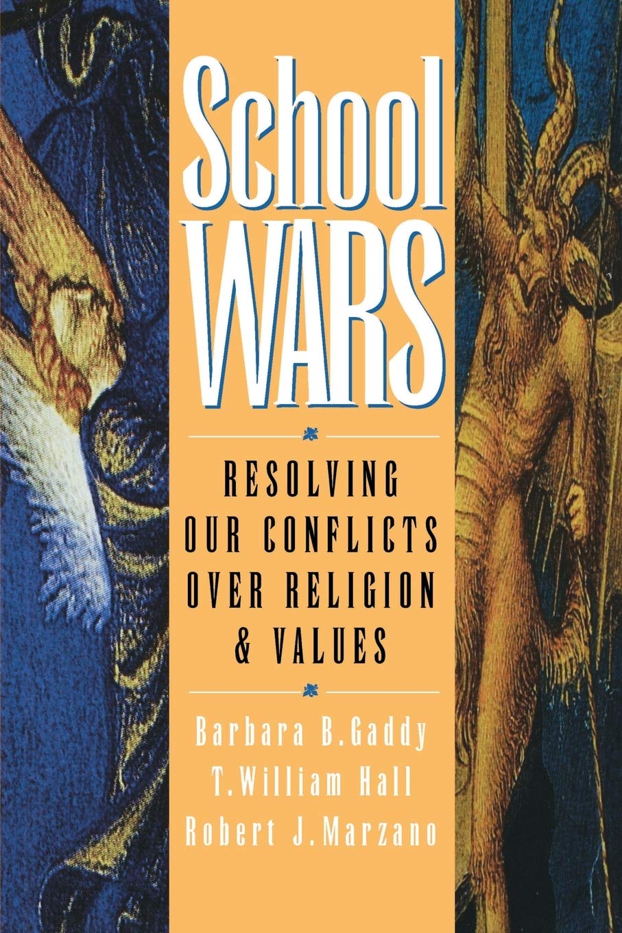 School Wars: Resolving Our Conflicts over Religion and Values: Gaddy ...