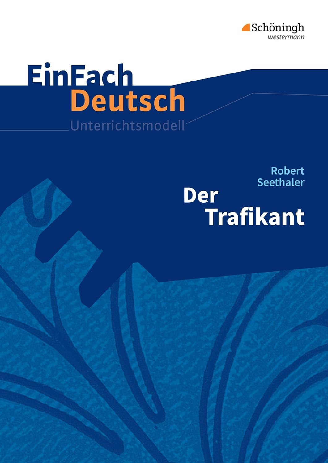 Der Trafikant. EinFach Deutsch Unterrichtsmodelle: Seethaler, Robert ...
