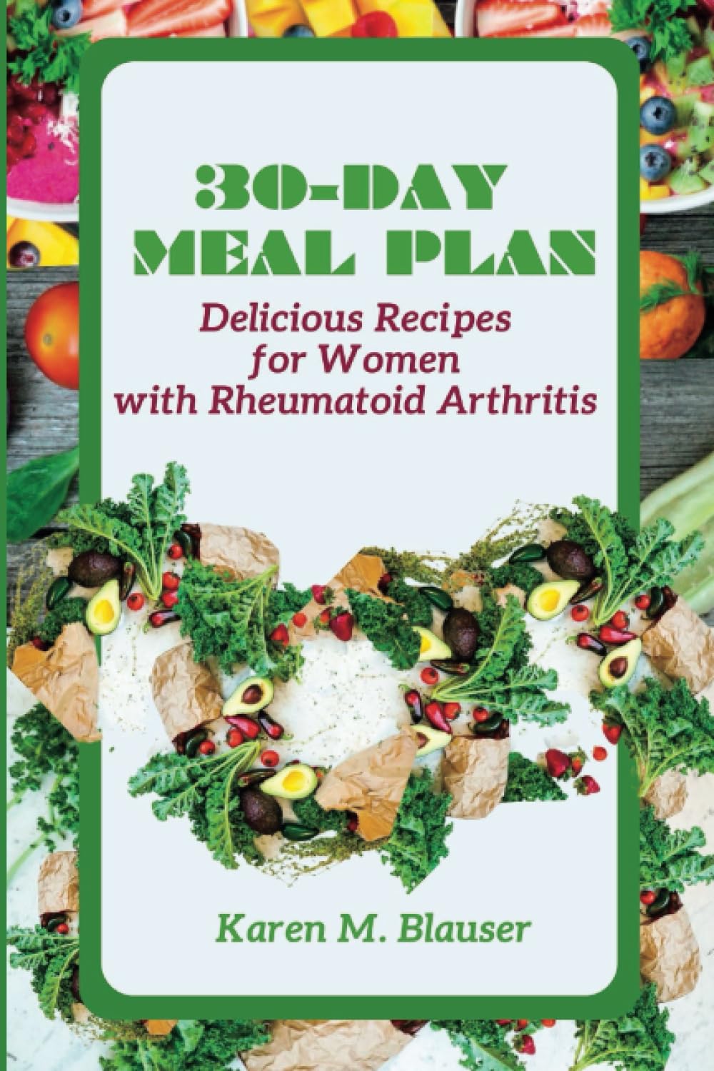 30-Day Meal Plan: Delicious Recipes for Women with Rheumatoid Arthritis ...