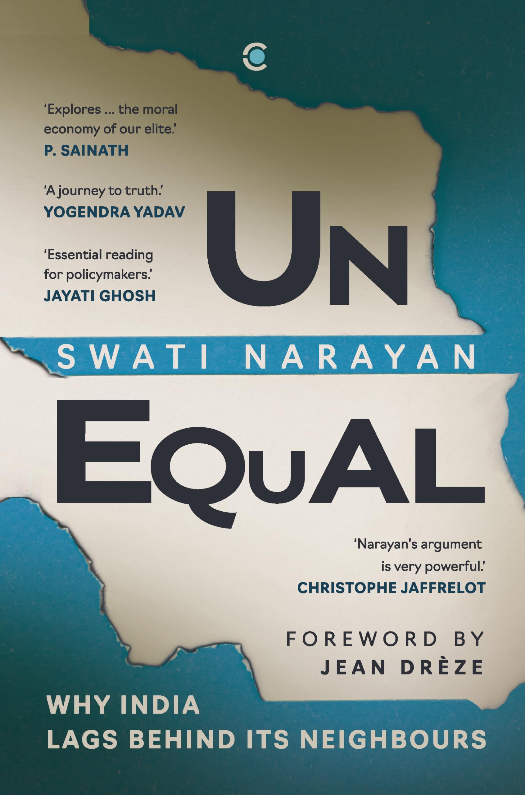 Unequal: Why India Lags Behind Its Neighbours: Narayan, Swati ...