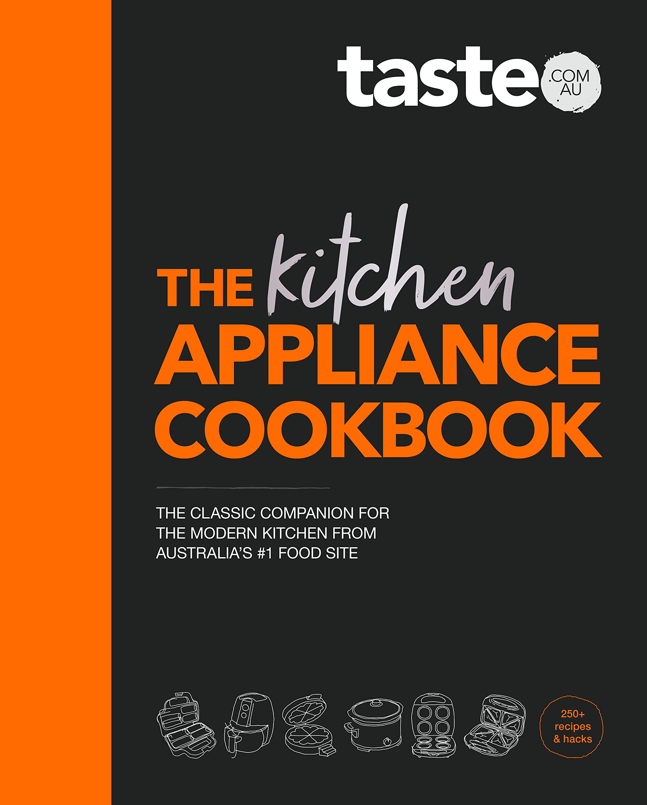 The Kitchen Appliance Cookbook: The only book you need for appliance ...