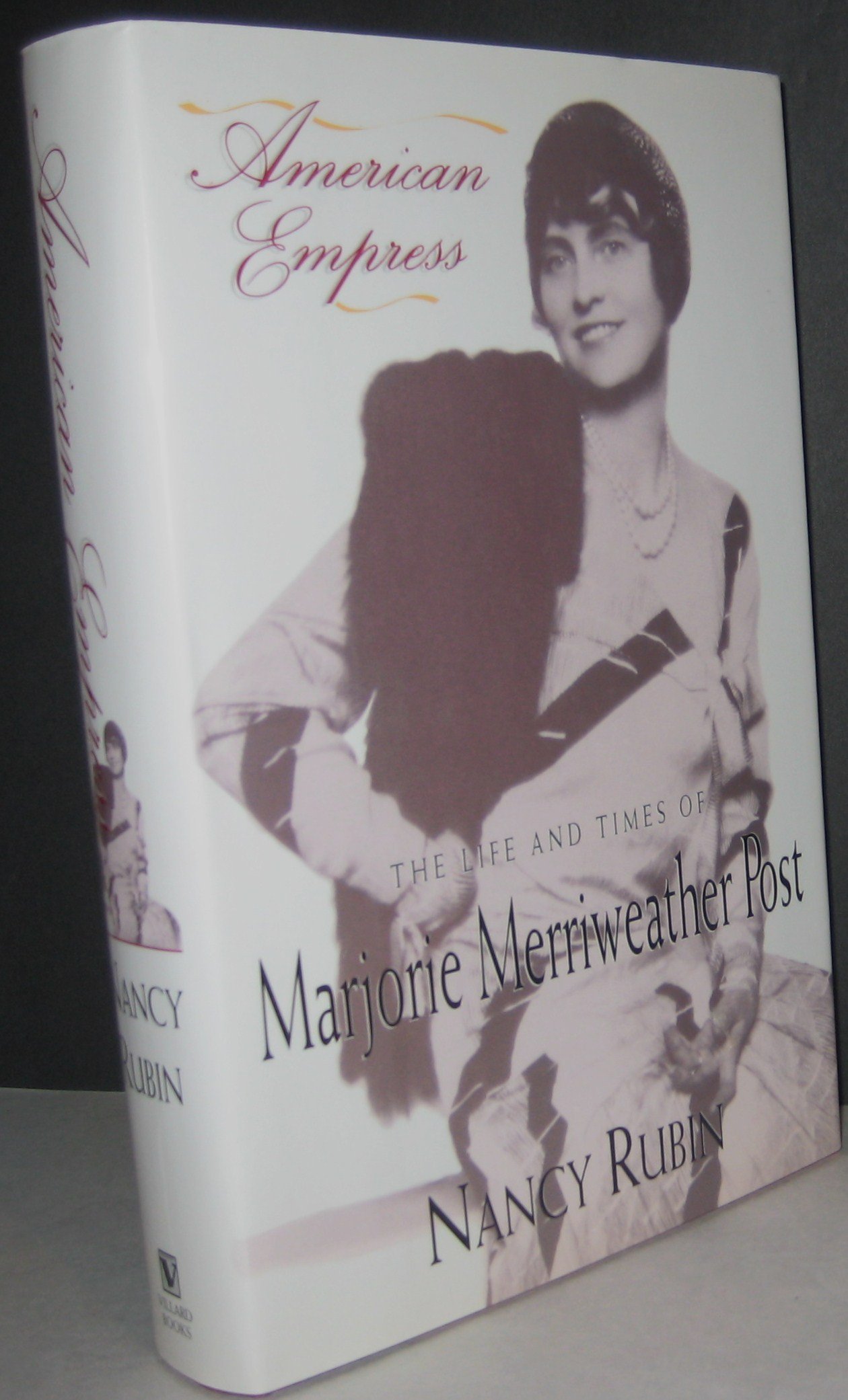 American Empress: The Life and Times of Marjorie Merriweather Post ...