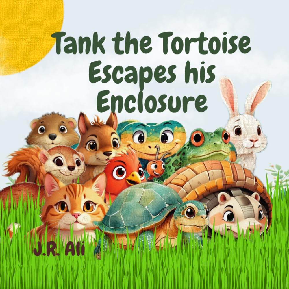 Tank the Tortoise Escapes his Enclosure: Ali, J R: 9798877125117 ...