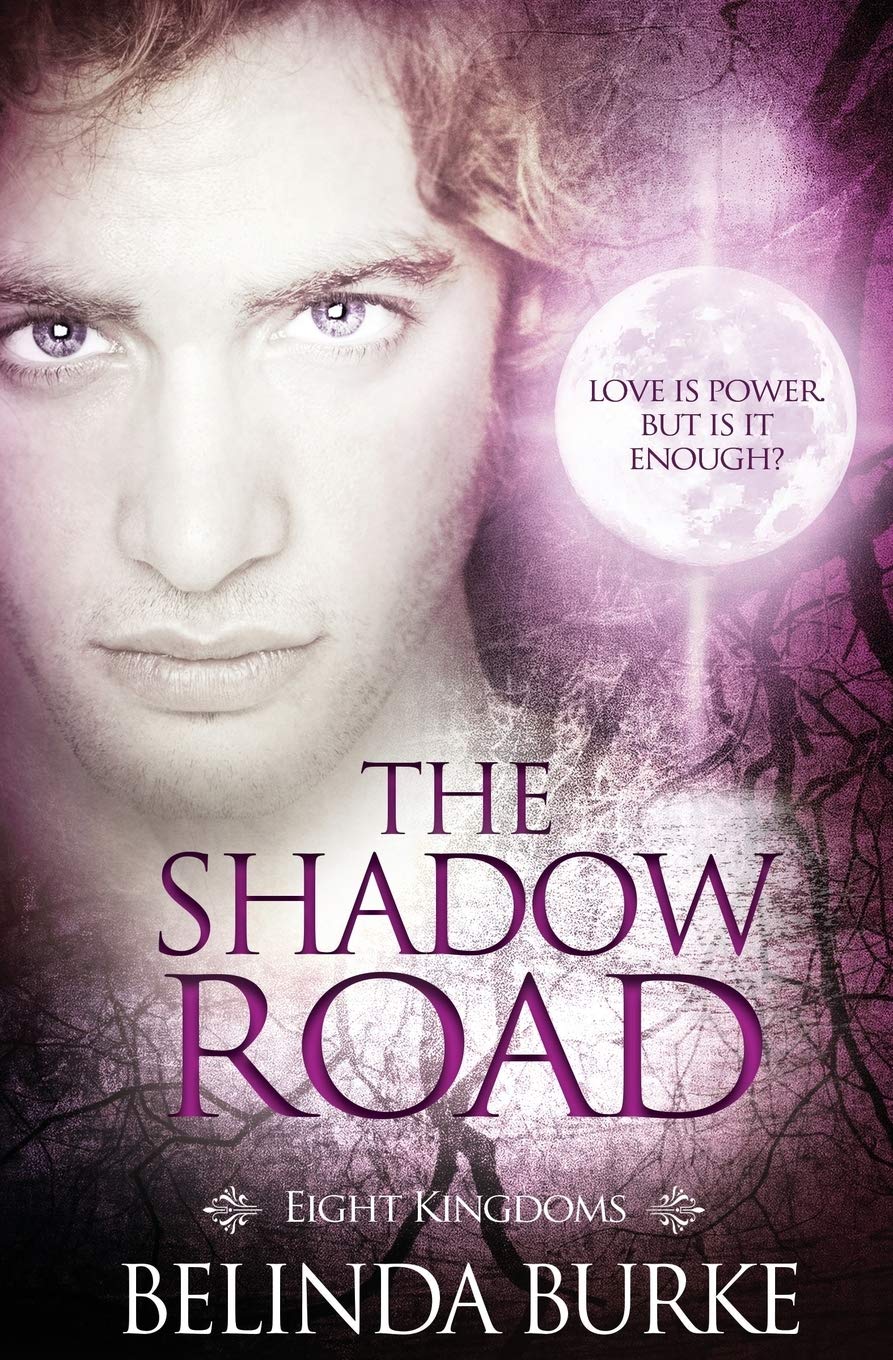 Amazon.com: The Shadow Road (Eight Kingdoms): 9781784309701: Burke, Belinda: Books