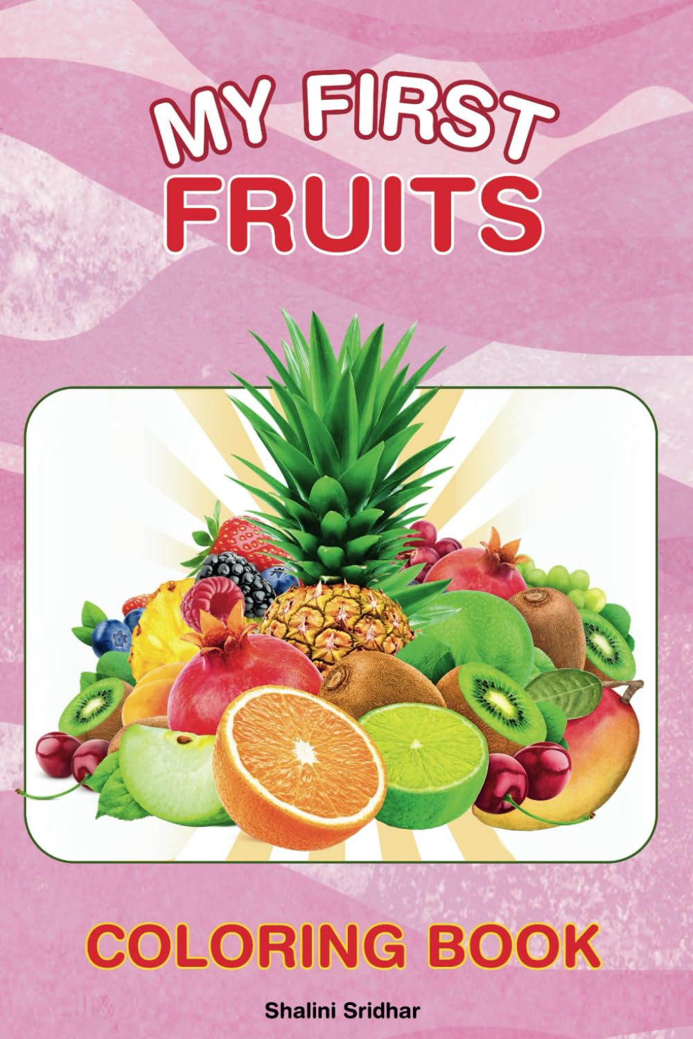 My First Fruits Colouring Book (My First Coloring Book): Sridhar ...