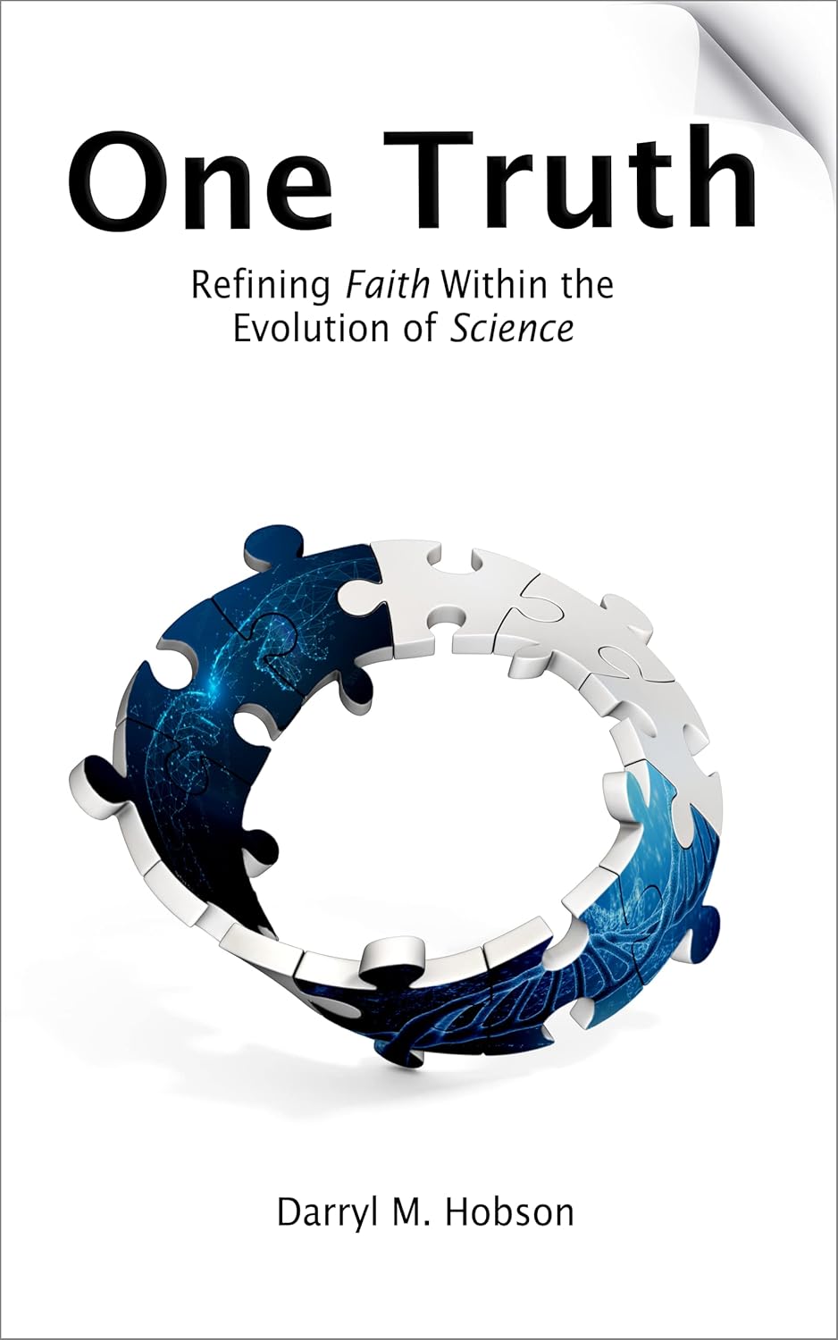 One Truth: Refining Faith within the Evolution of Science - Kindle ...
