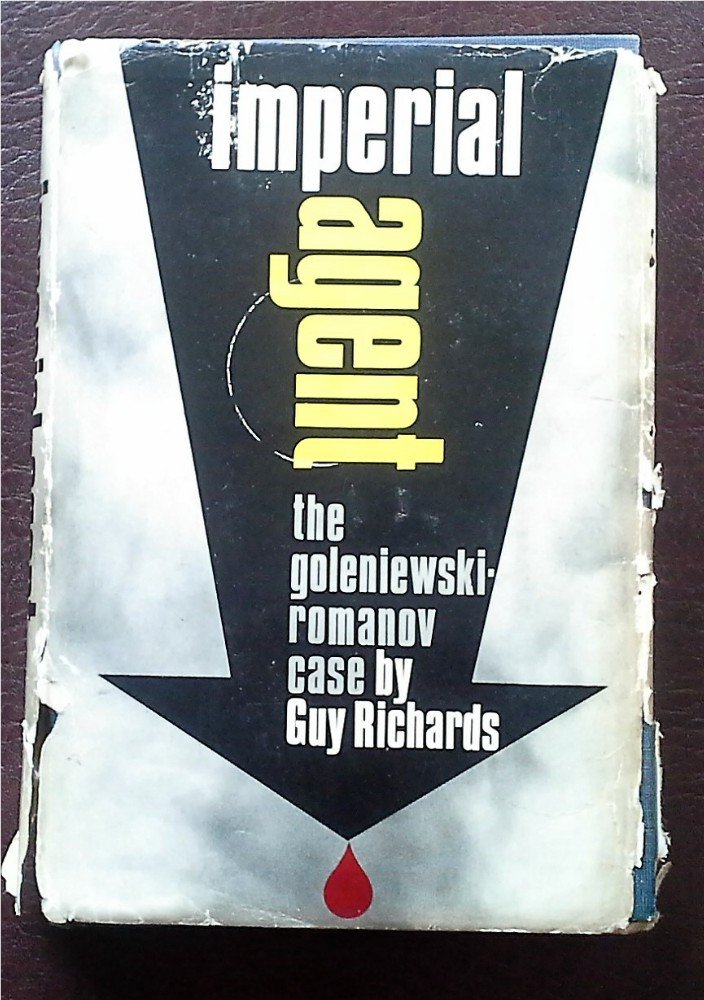 Imperial Agent: The Goleniewski-Romanov Case: Richards, Guy ...