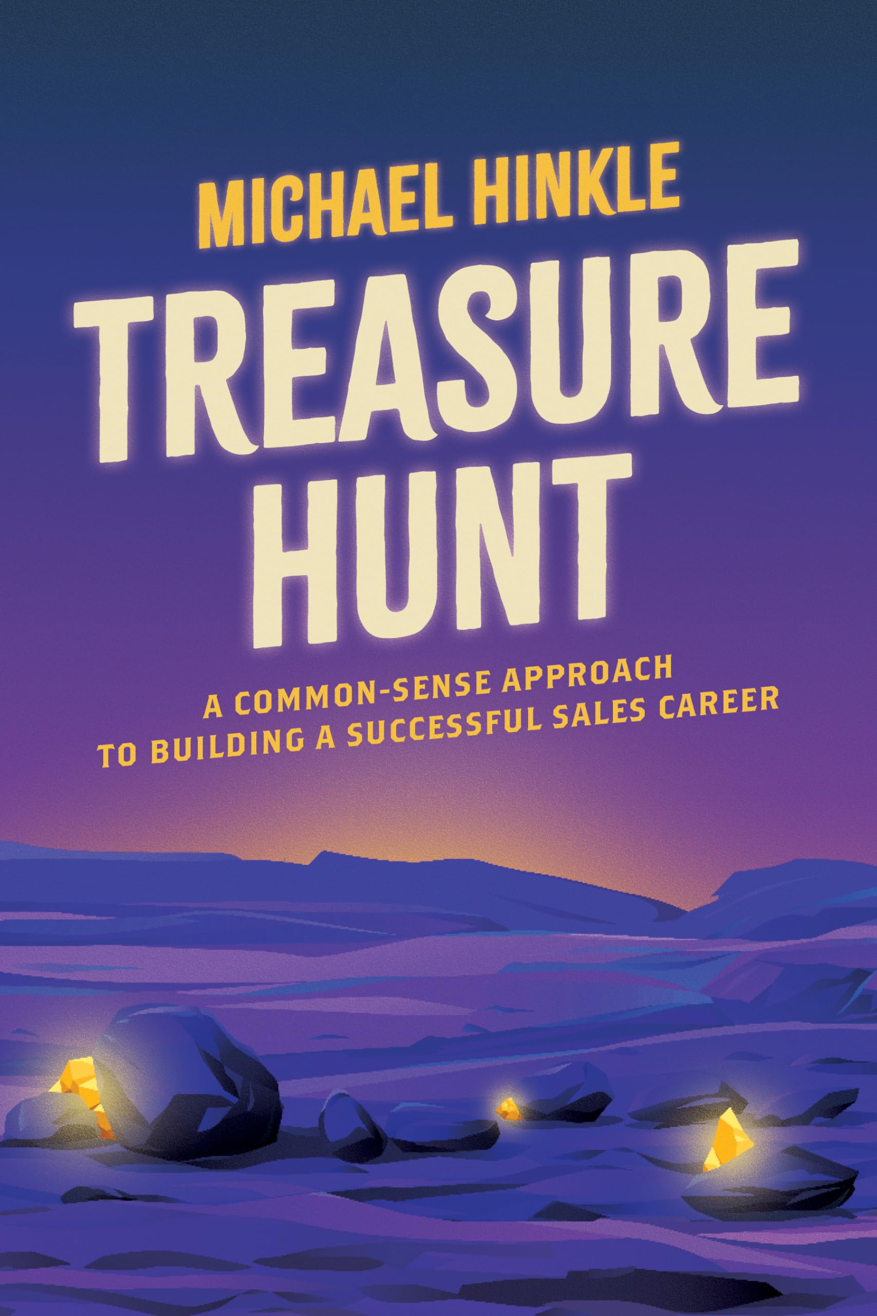Treasure Hunt: A Common-Sense Approach to Building a Successful Sales ...