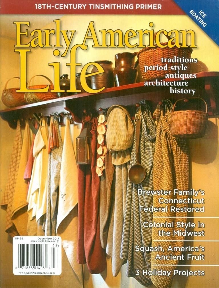 Early American Life Magazine December 2017 - Traditions, Period Style ...