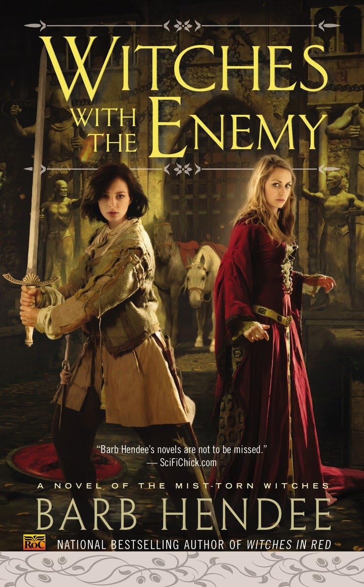 Witches with the Enemy (Novel of the Mist-Torn Witches): Hendee, Barb ...