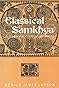 Classical Samkhya: An Interpretation of its History and Meaning: Gerald ...