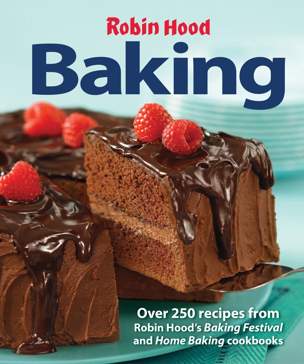 Robin Hood Baking: Over 250 Recipes from Robin Hood's Baking Festival ...