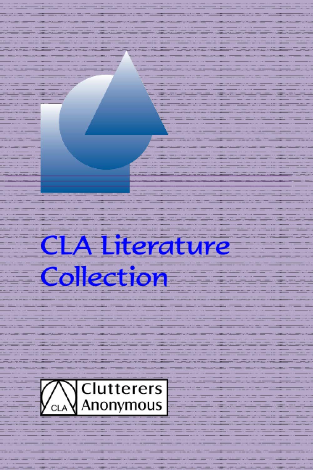 CLA Literature Collection: Clutterers Anonymous: 9798724826891: Amazon ...