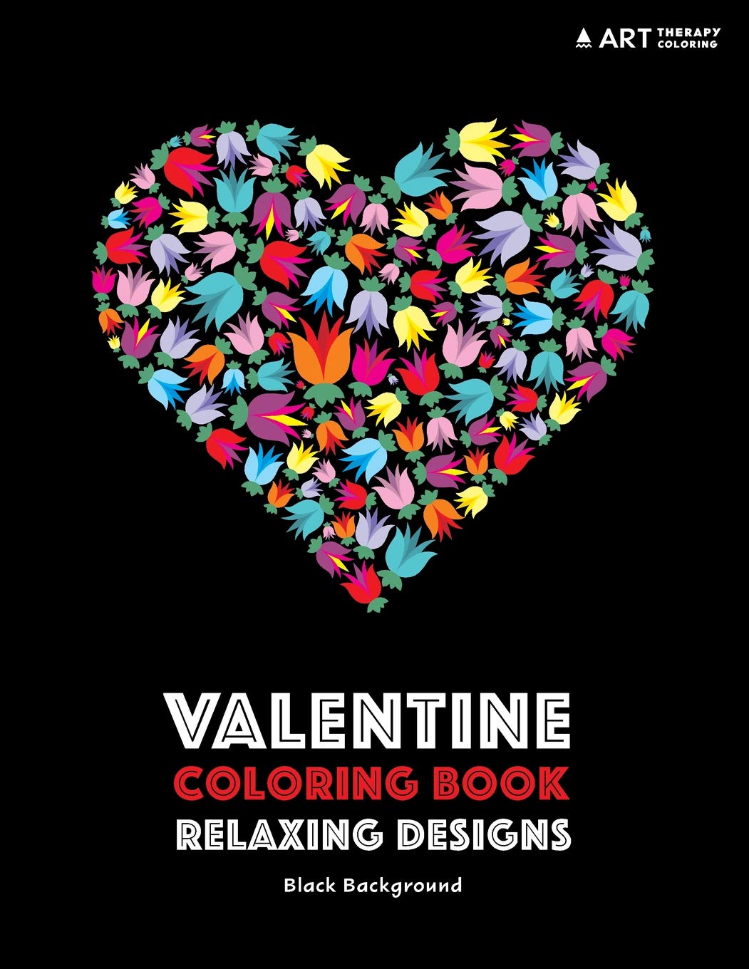 Valentine Coloring Book: Relaxing Designs: Black Background: Stress ...