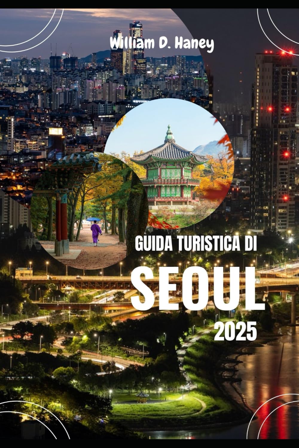 Amazon | GUIDA TURISTICA DI SEOUL 2025: Dai palazzi allo street food ...
