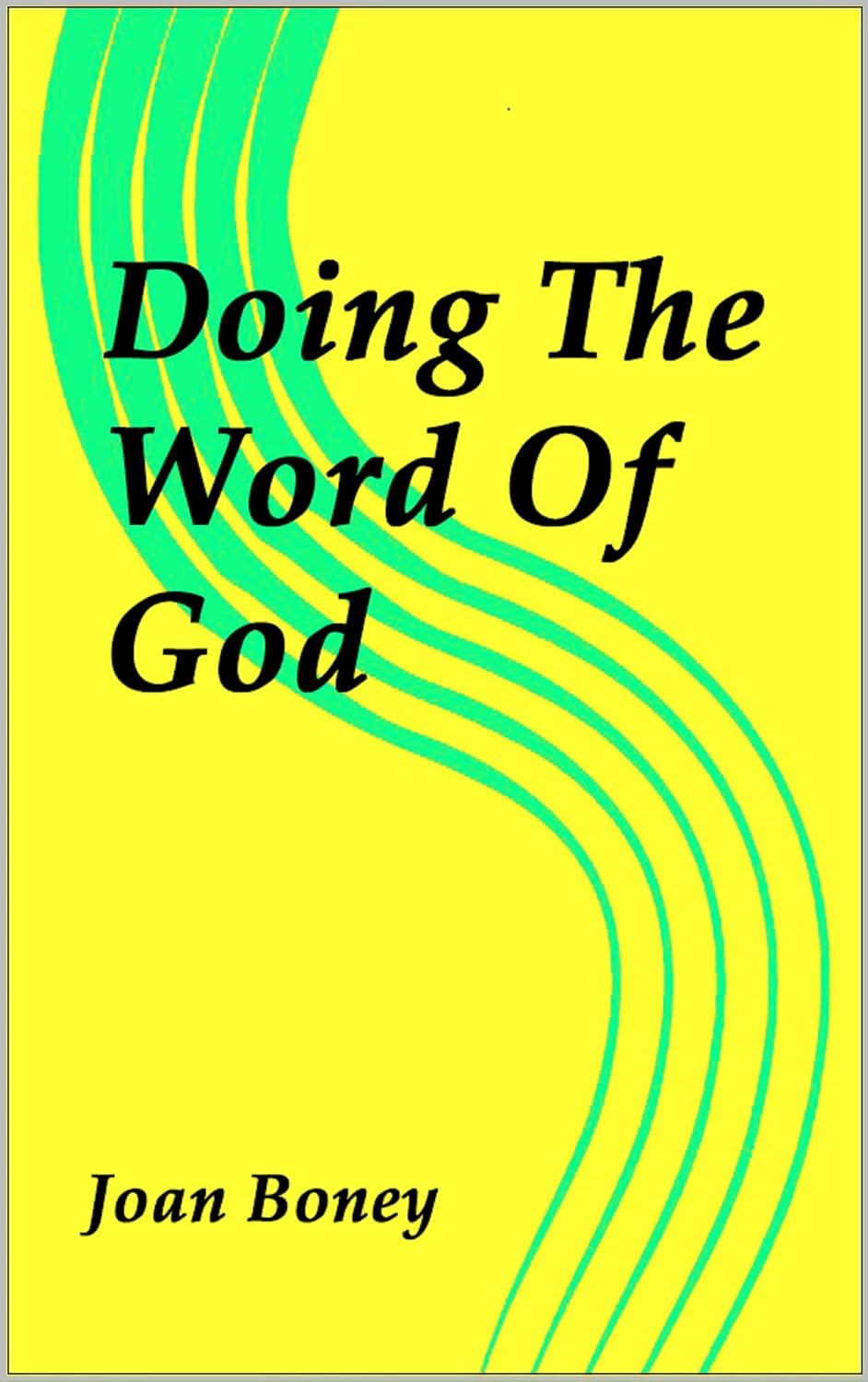 Doing the Word of God (Life in Christ) - Kindle edition by BONEY, JOAN ...