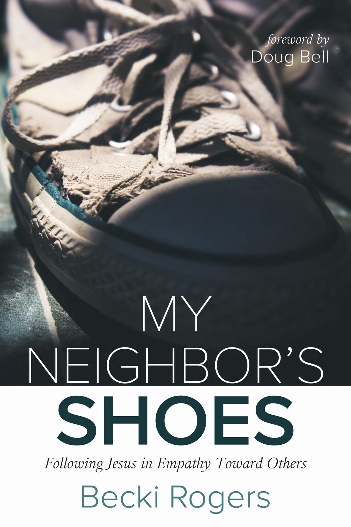 My Neighbor's Shoes: Rogers, Becki, Bell, Doug: 9781666769104: Amazon ...