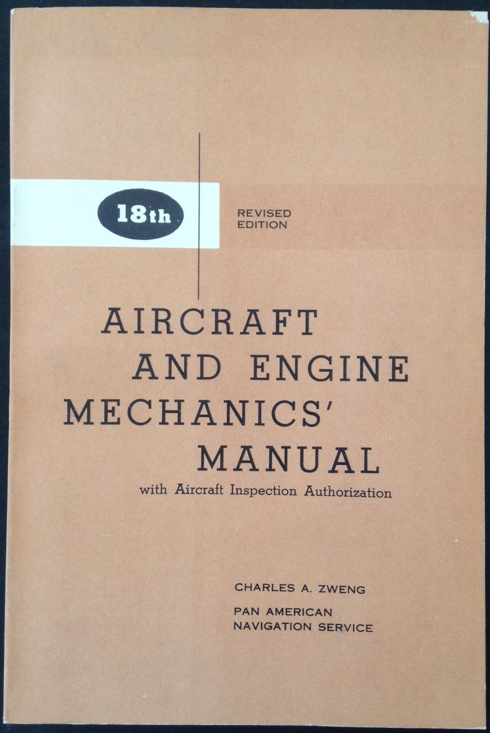 Aircraft and Engine Mechanics' Manual With Aircraft Inspection ...