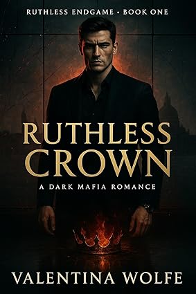 Ruthless Crown – A Dark Mafia Romance (Ruthless Endgame Book 1 ...