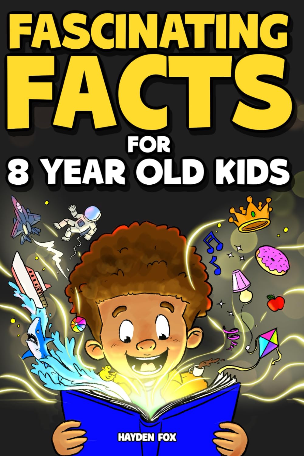 Fascinating Facts For 8 Year Old Kids: Explore the Wonders of the ...