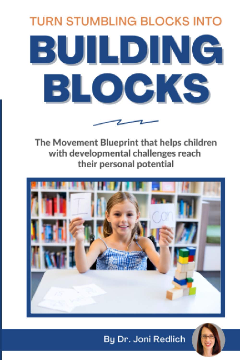 Turn Stumbling Blocks Into Building Blocks: The movement blueprint that ...