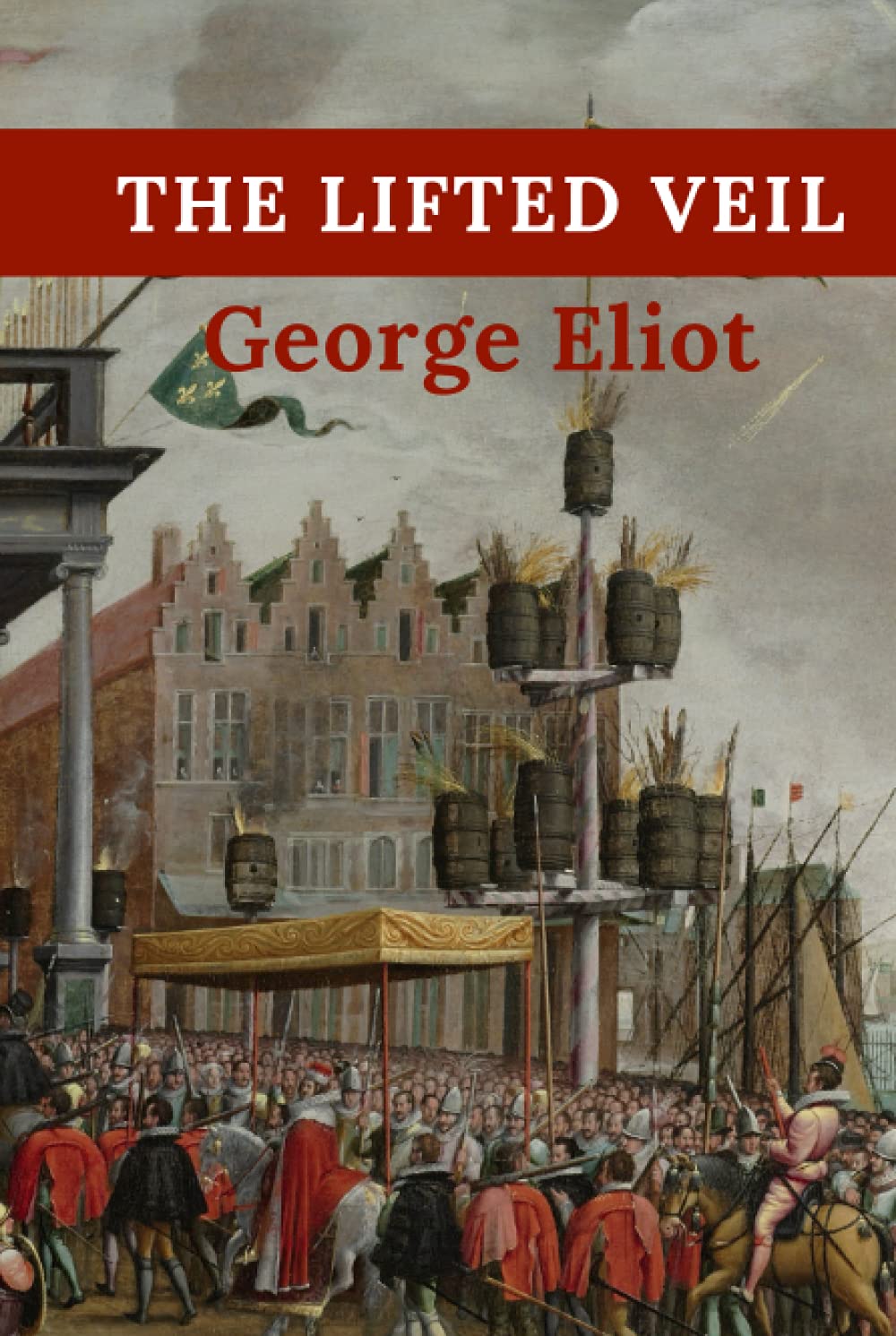 The Lifted Veil: Eliot, George: 9798478127268: Amazon.com: Books