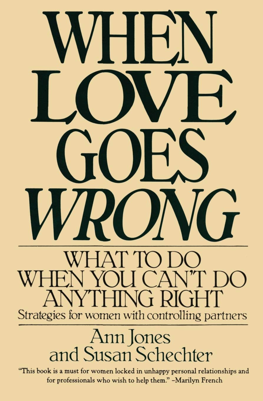When Love Goes Wrong: What to Do When You Can't Do Anything Right: Ann ...