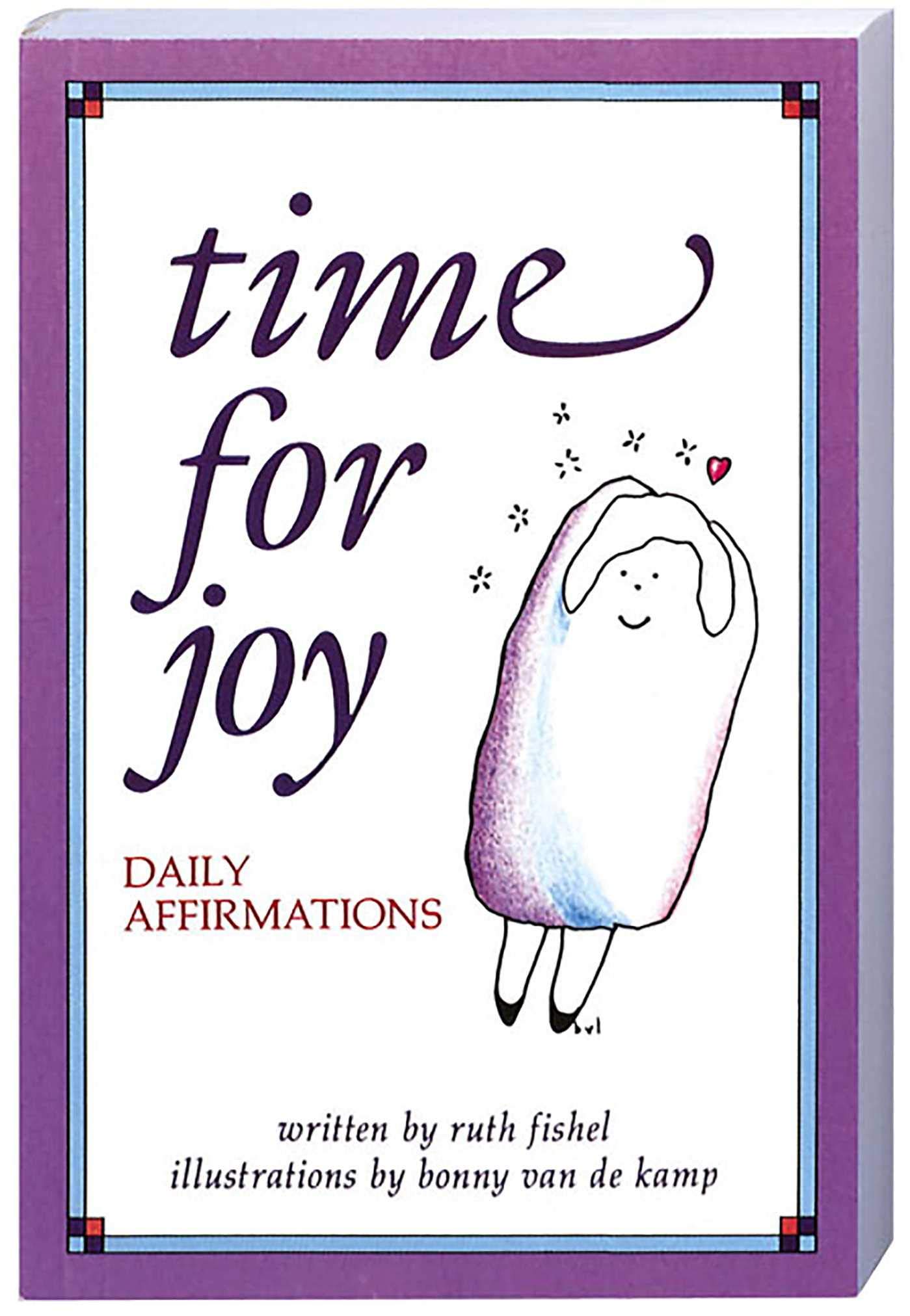Time for Joy: Daily Affirmations: Ruth Fishel, Bonny Van de Kamp ...