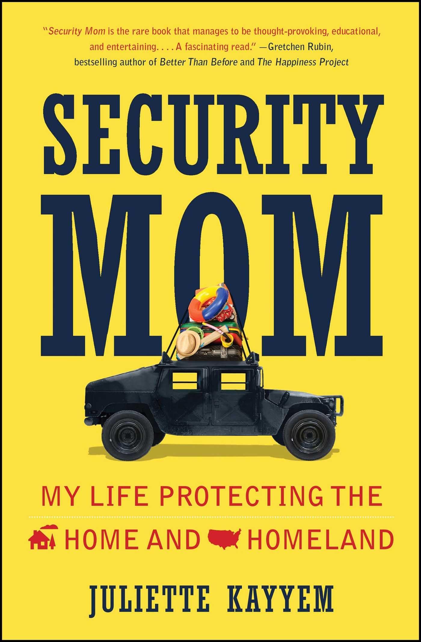 Security Mom: My Life Protecting the Home and Homeland: Kayyem ...