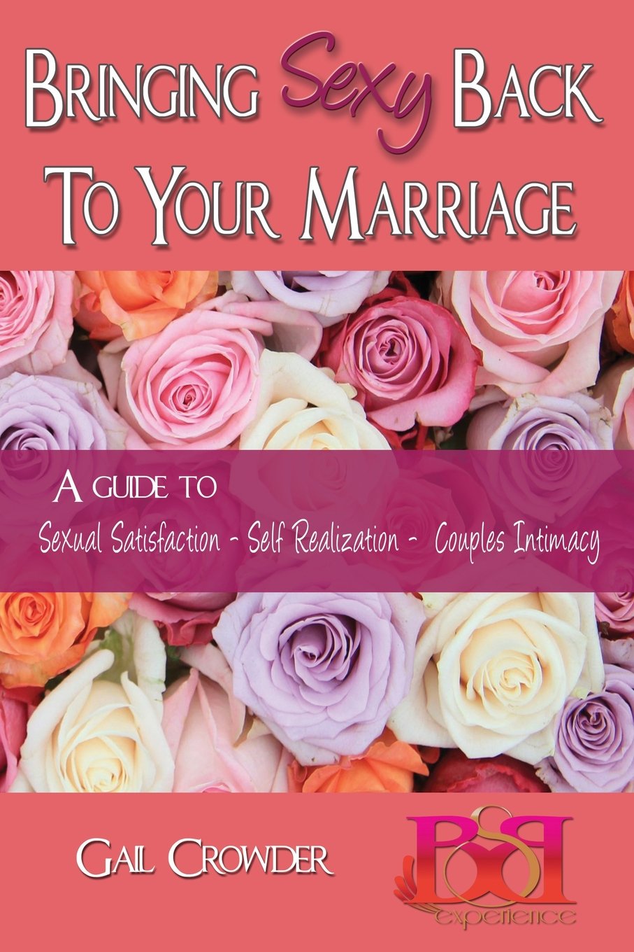 Bringing Sexy Back to Your Marriage: Crowder, Gail, Johnson, Dieneke ...