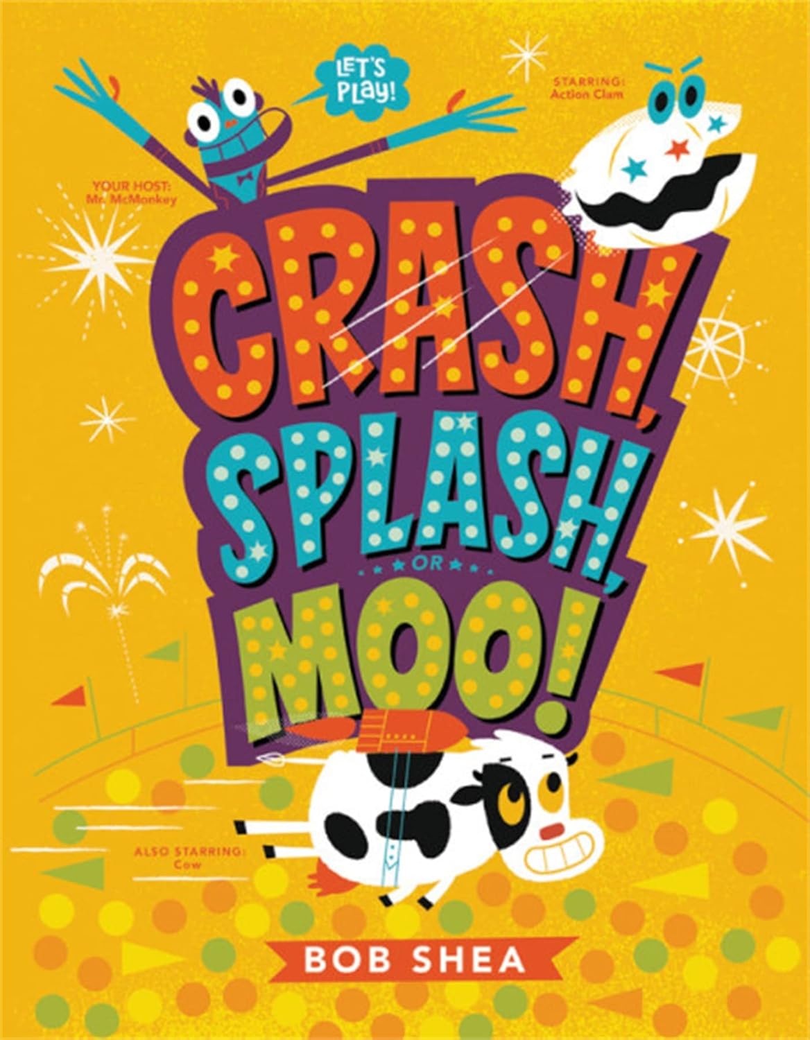 Crash, Splash, or Moo!: Shea, Bob: 9780316483018: Amazon.com: Books