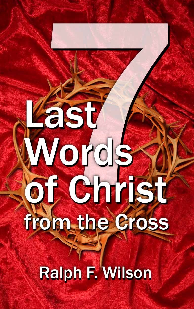 Buy Seven Last Words of Christ from the Cross: A Devotional Bible Study ...