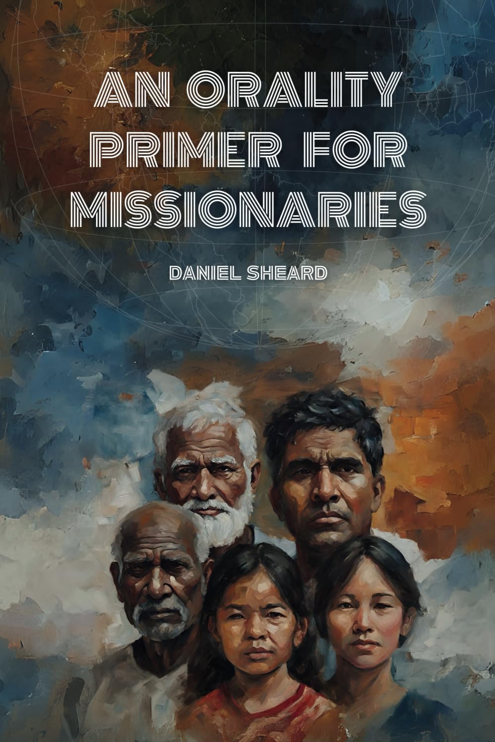 An Orality Primer for Missionaries: Sheard, Daniel: 9798987530948 ...