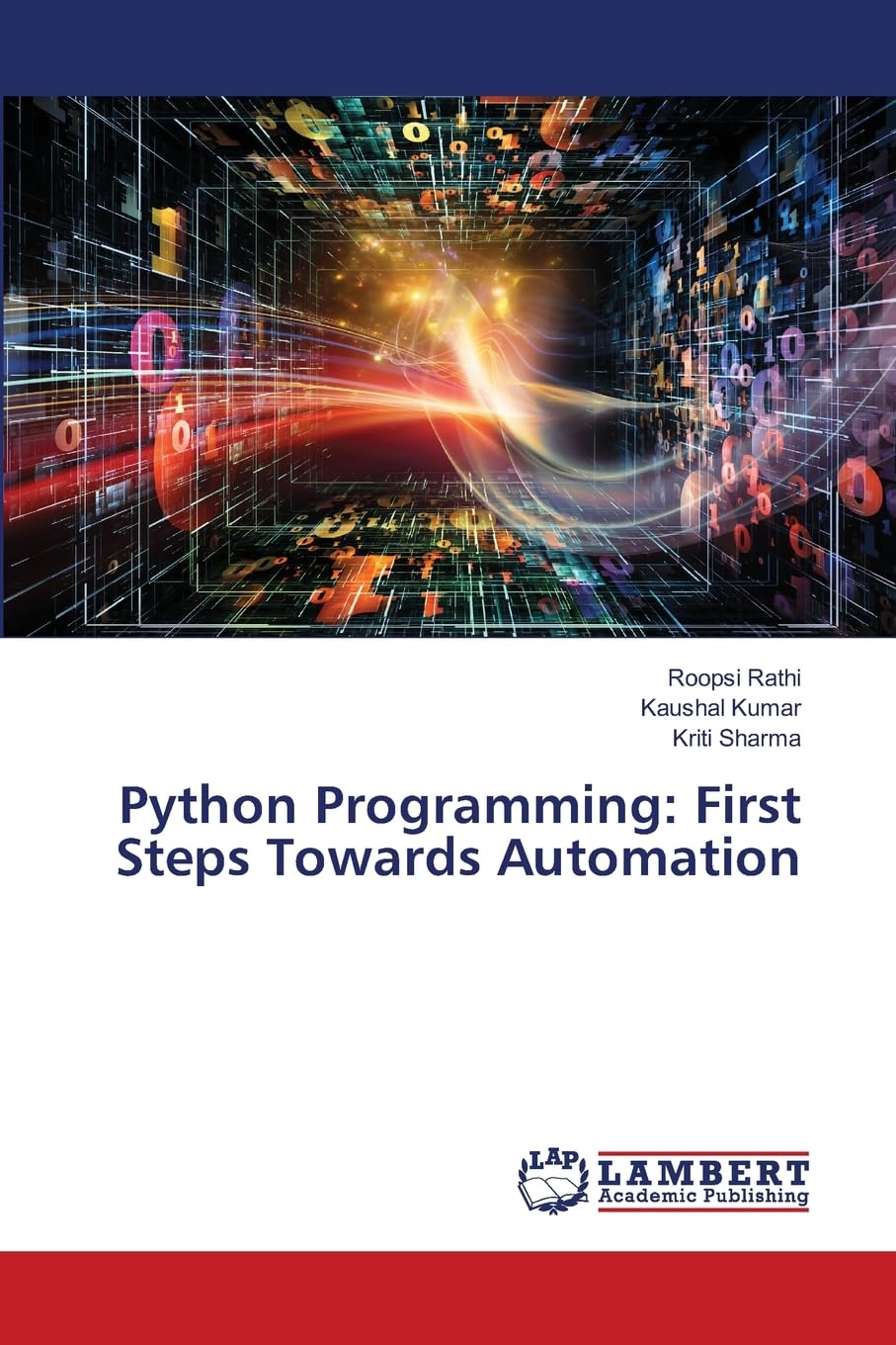 Python Programming: First Steps Towards Automation : Rathi, Roopsi, Kumar, Kaushal, Sharma ...