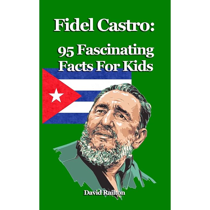 Buy Fidel Castro: 95 Fascinating Facts For Kids: Facts About Fidel ...