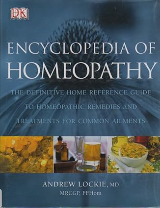 Encyclopedia of Homeopathy: Lockie, Andrew: 9780756618711: Amazon.com ...
