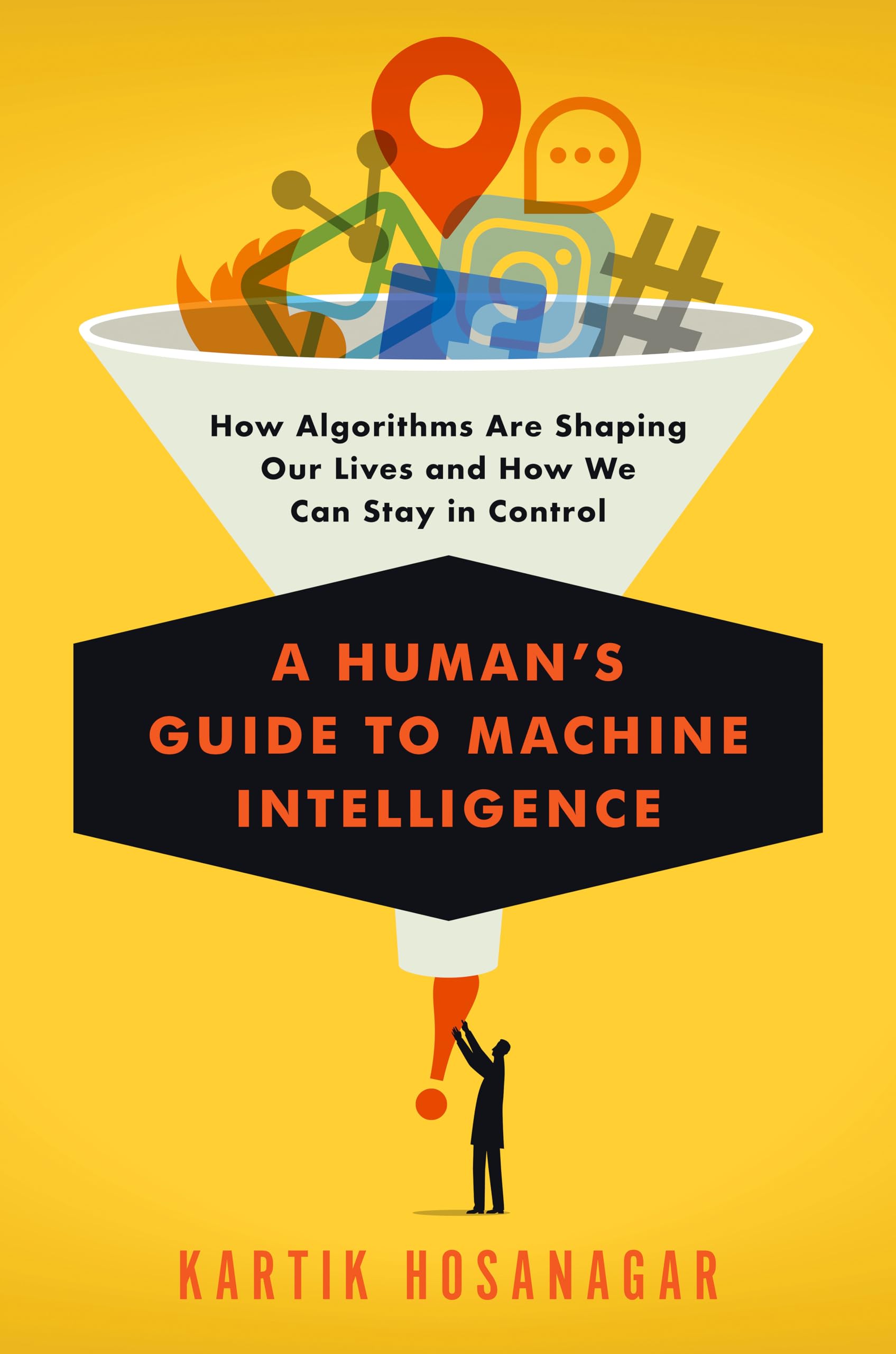 A Human's Guide to Machine Intelligence: How Algorithms Are Shaping Our ...
