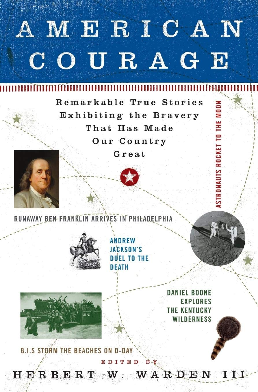 American Courage: Remarkable True Stories Exhibiting the Bravery That ...