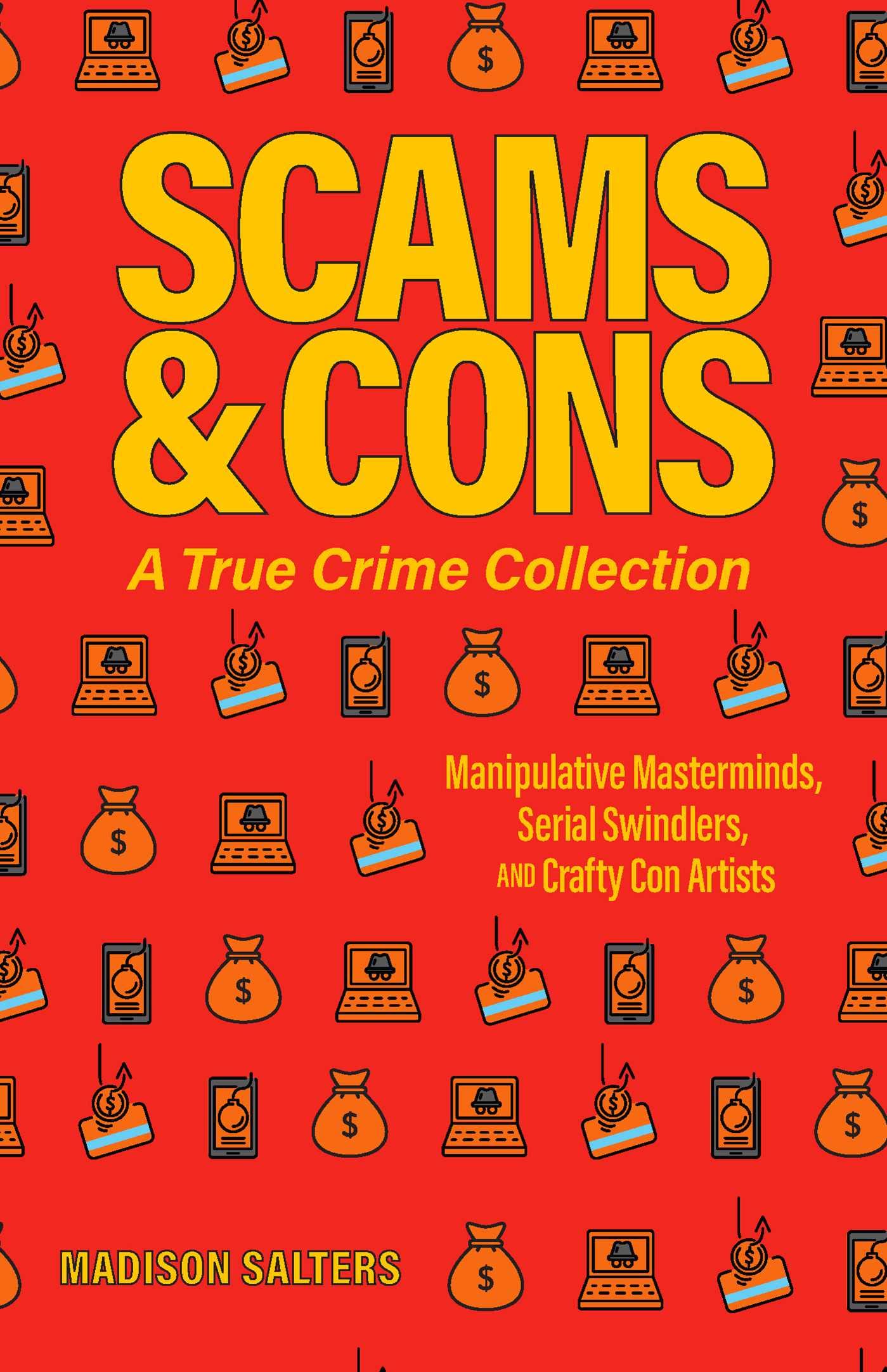 Amazon.com: Scams and Cons: A True Crime Collection: Manipulative ...