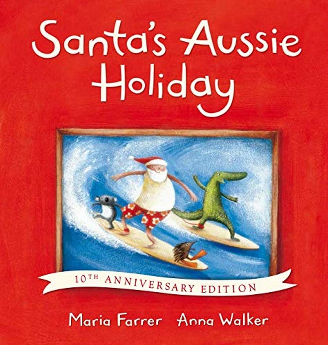 Santa's Aussie Holiday 10th Anniversary Edition (Santas Aussie Holiday ...
