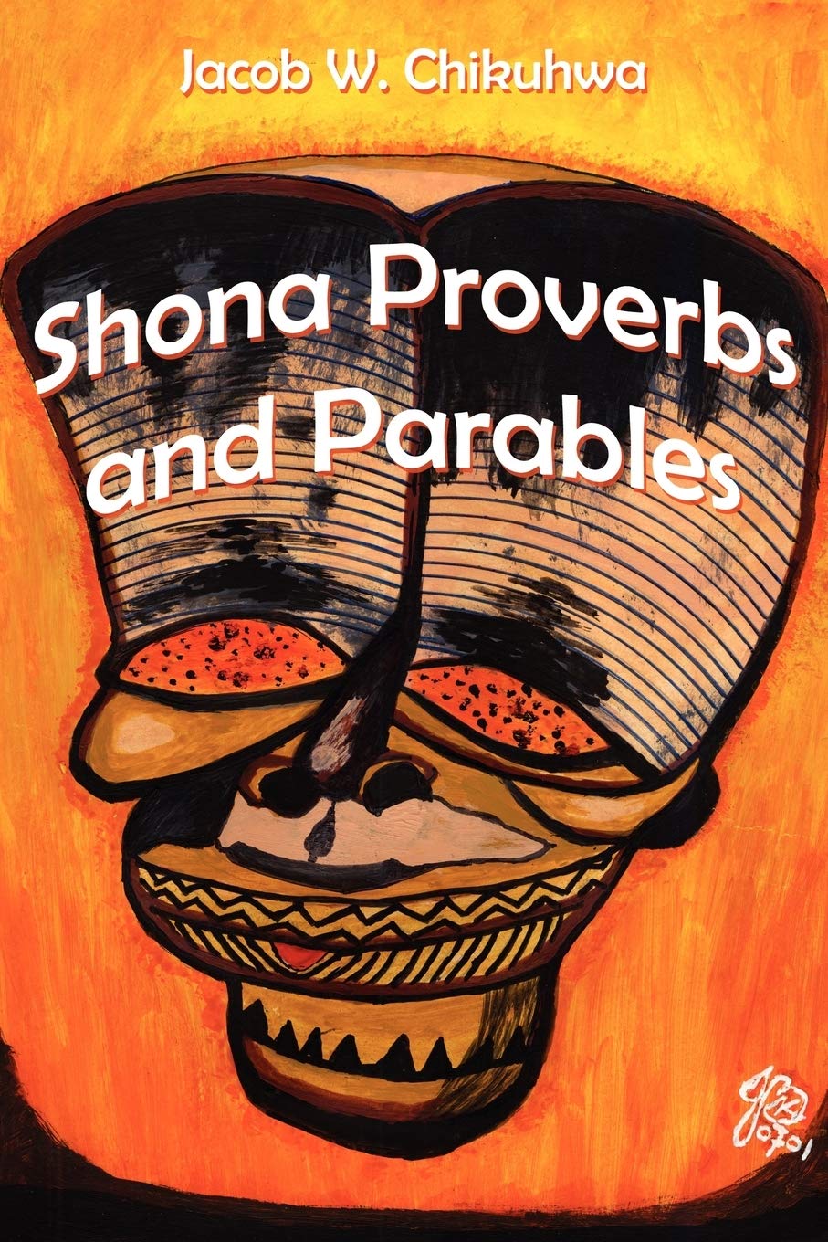 Shona Proverbs and Parables: Chikuhwa, Jacob: 9781425999339: Amazon.com ...